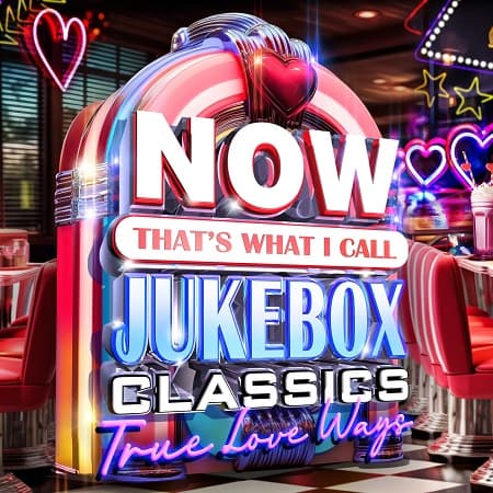 NOW That’s What I Call Jukebox Classics True Love Ways [4CD] (2025) MP3 ...